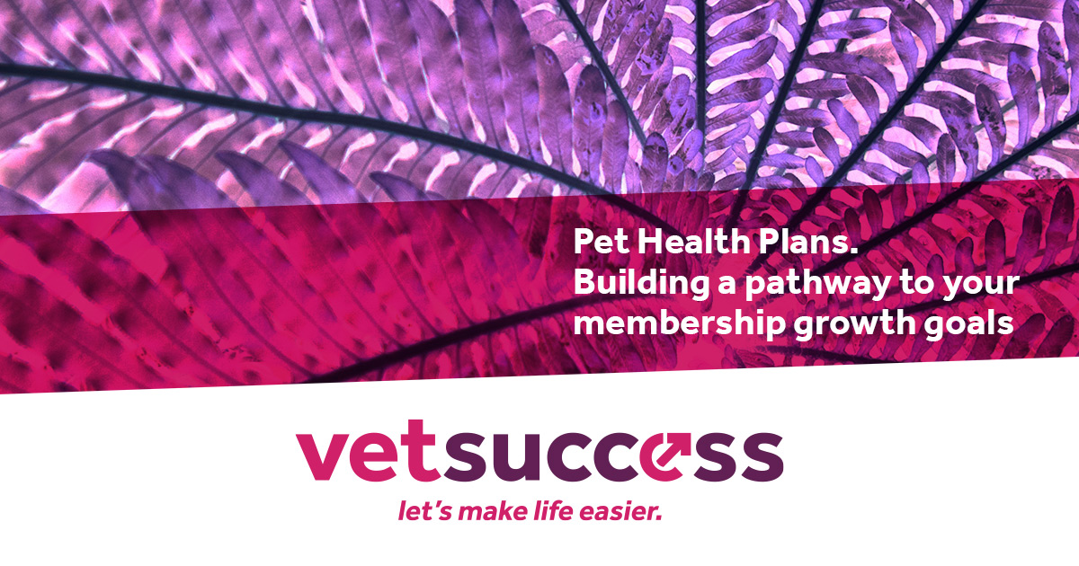 Pet Health Plan | Building membership growth goals | Vet Success