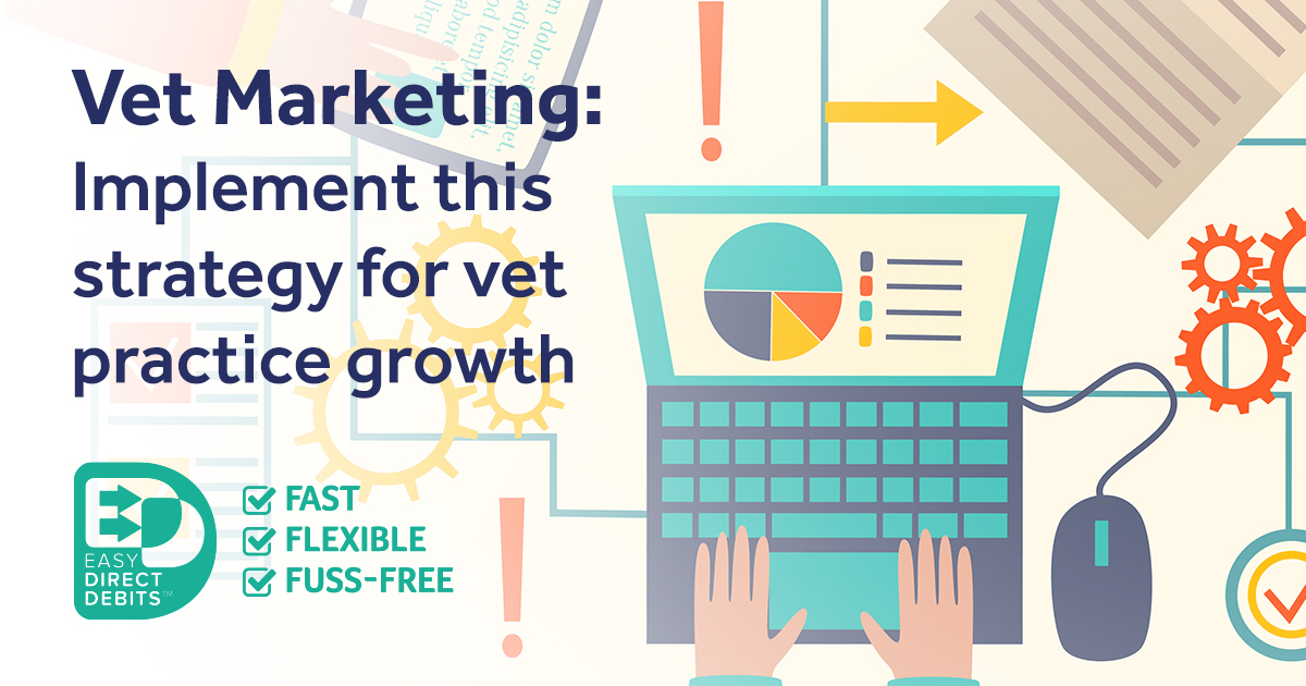 Implement this strategy for vet practice growth | Vet Marketing