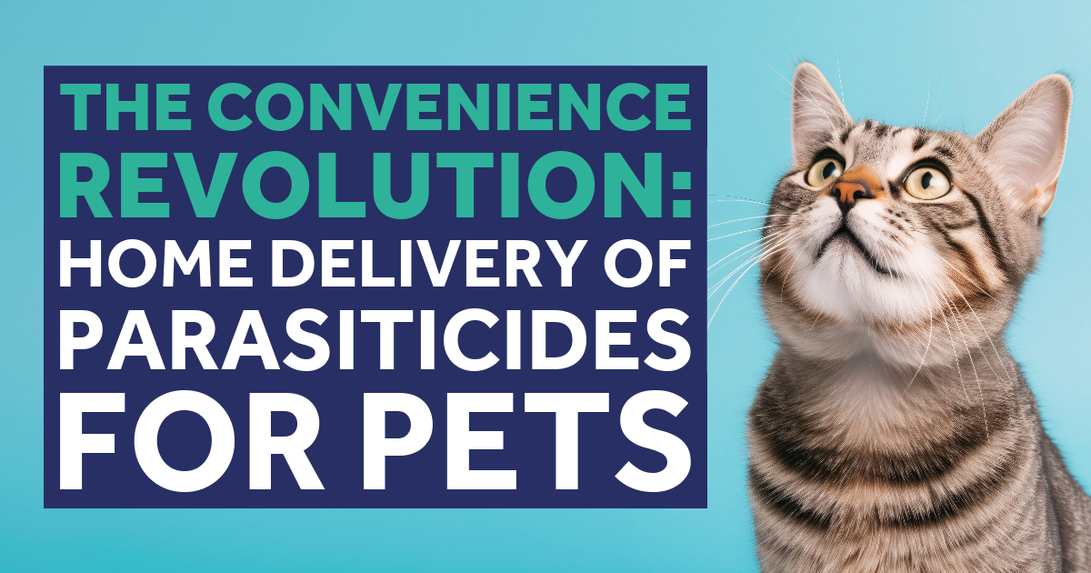 The Convenience Revolution: Home Delivery of Pet Parasiticides